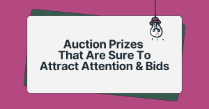 Auction Prizes That Are Sure To Attract Attention & Bids | Raise.